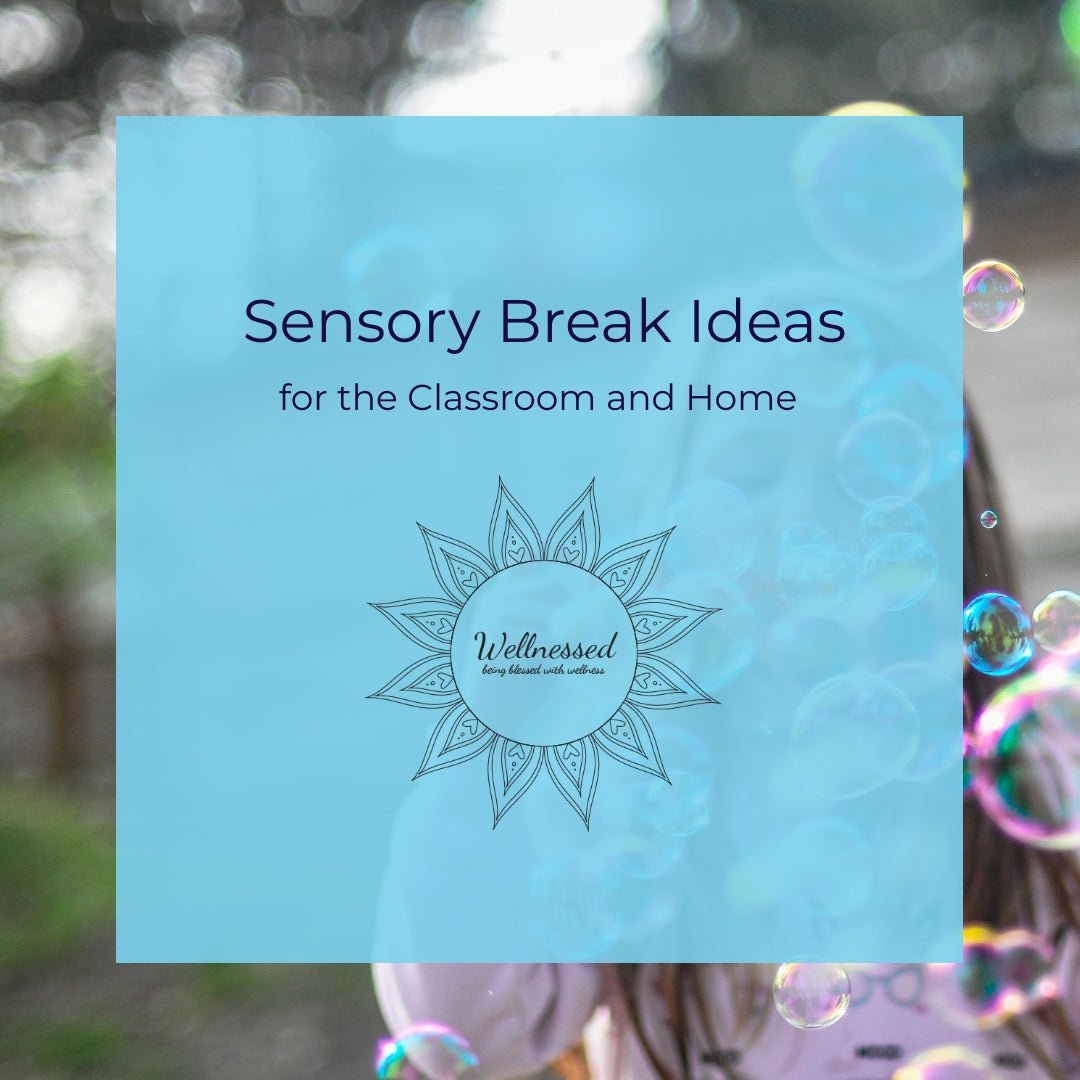 Sensory Break Ideas for the Classroom and Home | Wellnessed Boutique