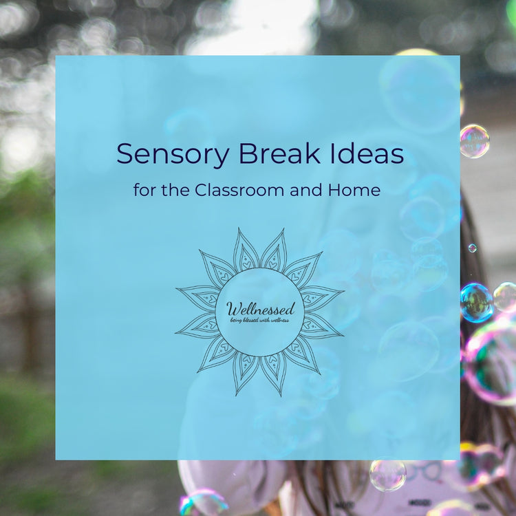 Sensory Break Ideas for the Classroom and Home | Wellnessed Boutique